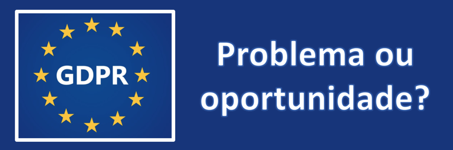 GDRP: problema ou oportunidade? – Alvaro Camargo
